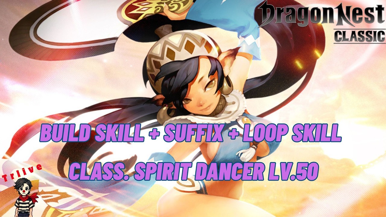 [DN Sea Classic] Build Skill + Suffix + Loop Skill Class. Spirit dancer ...