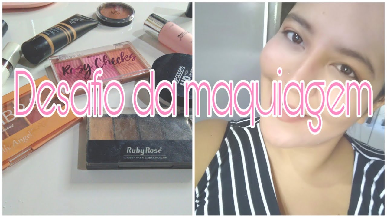 Desafio da maquiagem - YouTube