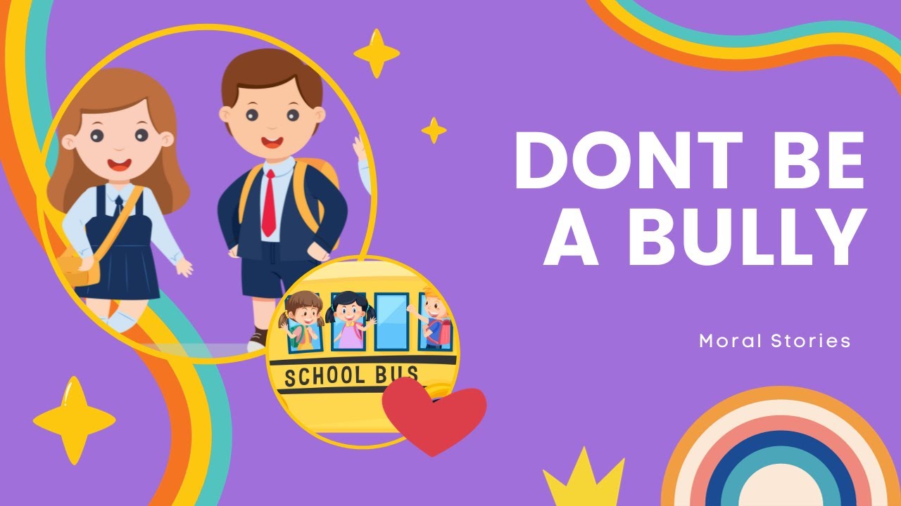 MORAL STORY- DONT BE A BULLY! #kidslearning #stories #storytime # ...