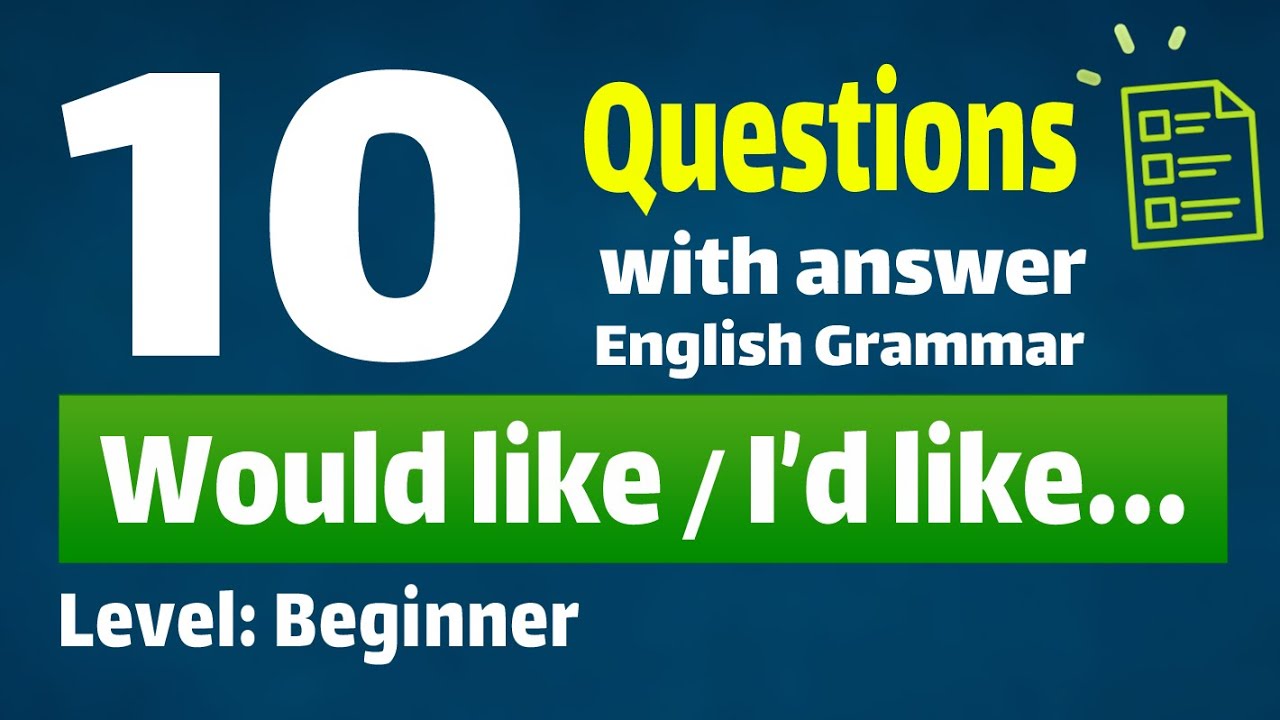 Would like | 10 Grammar Questions and Answers | for beginners - YouTube