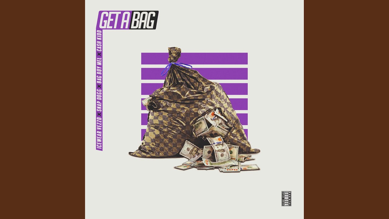 Get A Bag (feat. Snapp Dogg, Bag Boy Mel & Cash Kidd) - YouTube