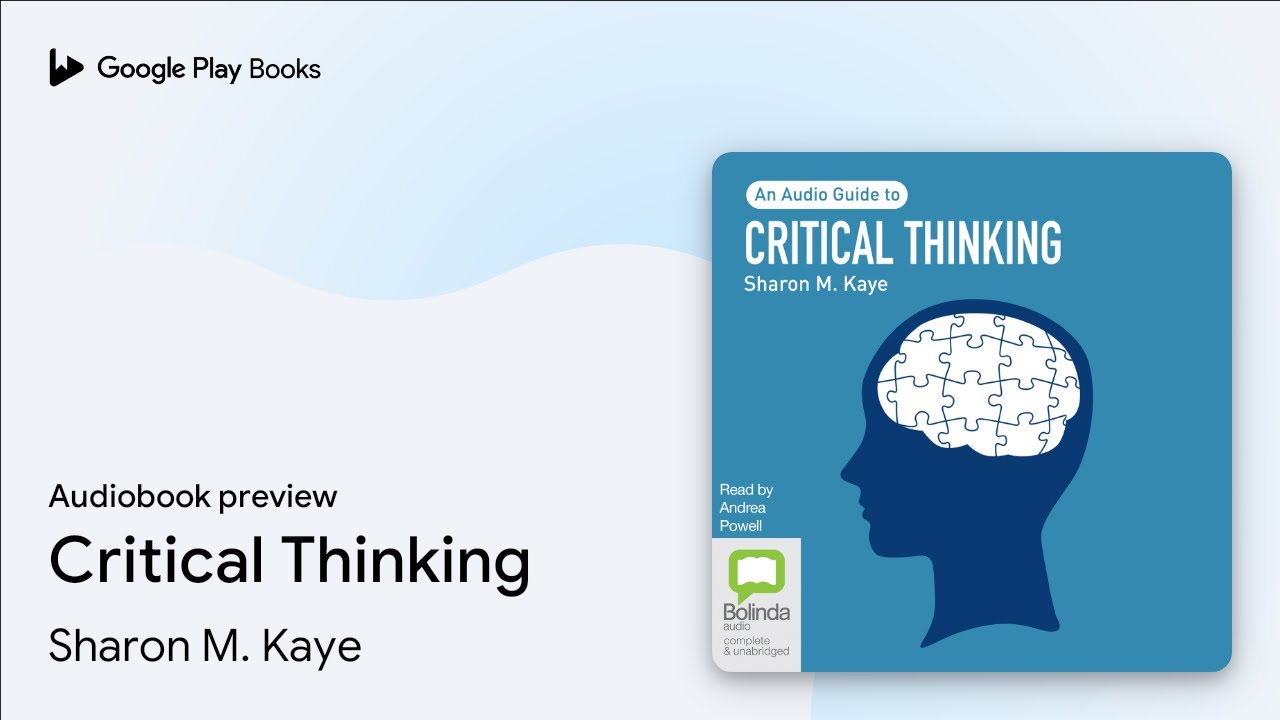 Critical Thinking: An Audio Guide by Sharon M. Kaye · Audiobook preview ...