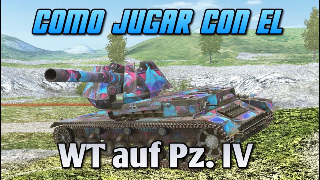 COMO JUGAR CON EL WT auf Pz. IV // WOT BLITZ - YouTube