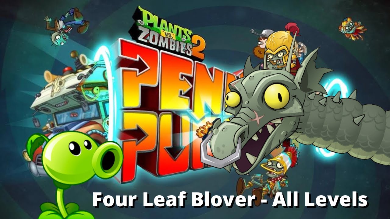 PvZ 2 Penny’s Pursuit | Four Leaf Blover (Mostly 🌶️🌶️🌶️) - YouTube