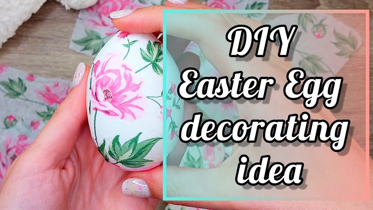 DIY Easter Egg decorating idea/Decoupage Easter Egg Tutorial/An easy way to decorate eggs for ...