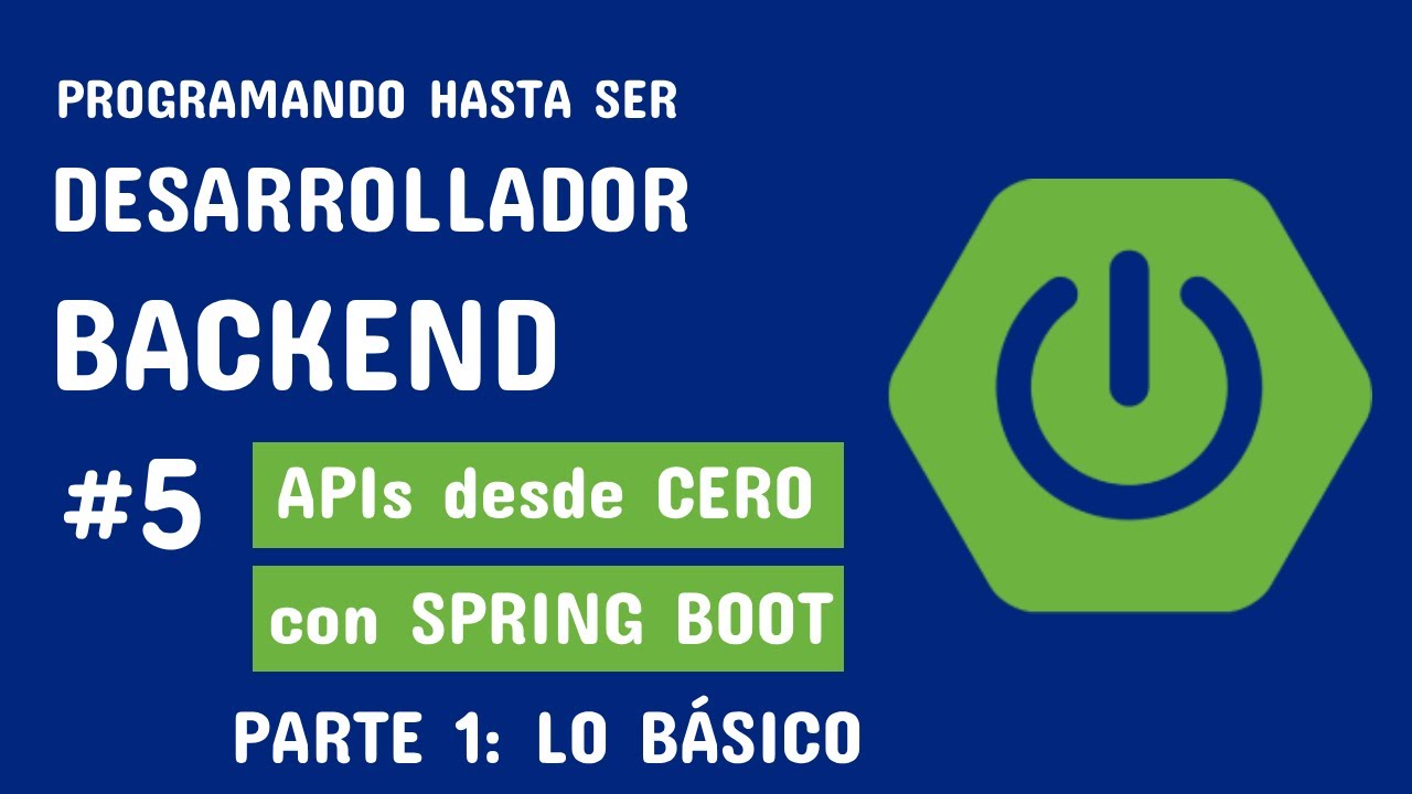 PROGRAMANDO HASTA SER DESARROLLADOR BACKEND #5: APIs desde CERO con SPRING BOOT PARTE 1: LO ...