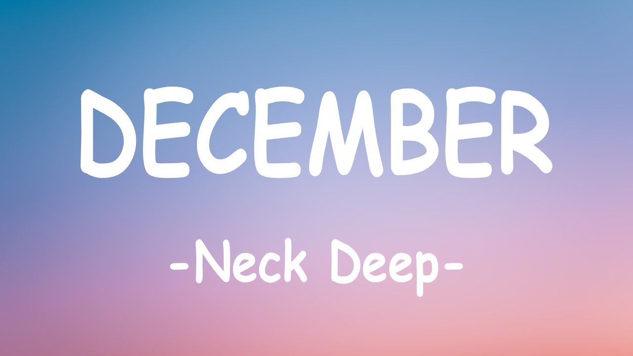 December - Neck Deep (Lyrics) - YouTube