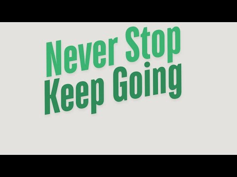 Never stop: Keep Going - YouTube