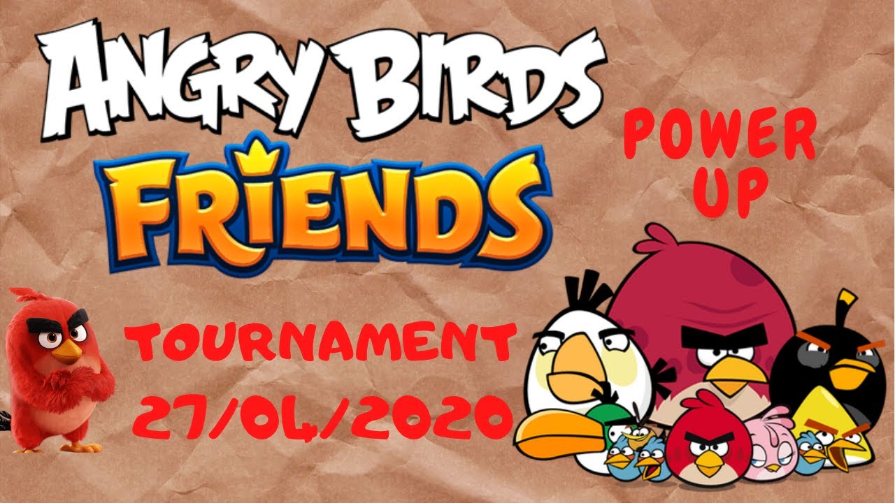 Angry Birds Friends Tournament 27/04/2020 All Levels POWER UP ...