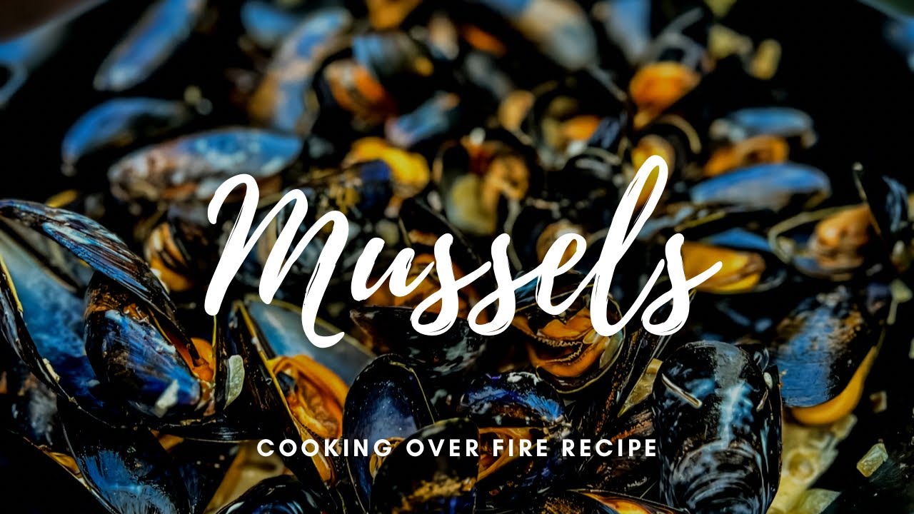 The Most Amazing Mussels Cooked Over Fire, Recipe - Hunter Gatherer ...