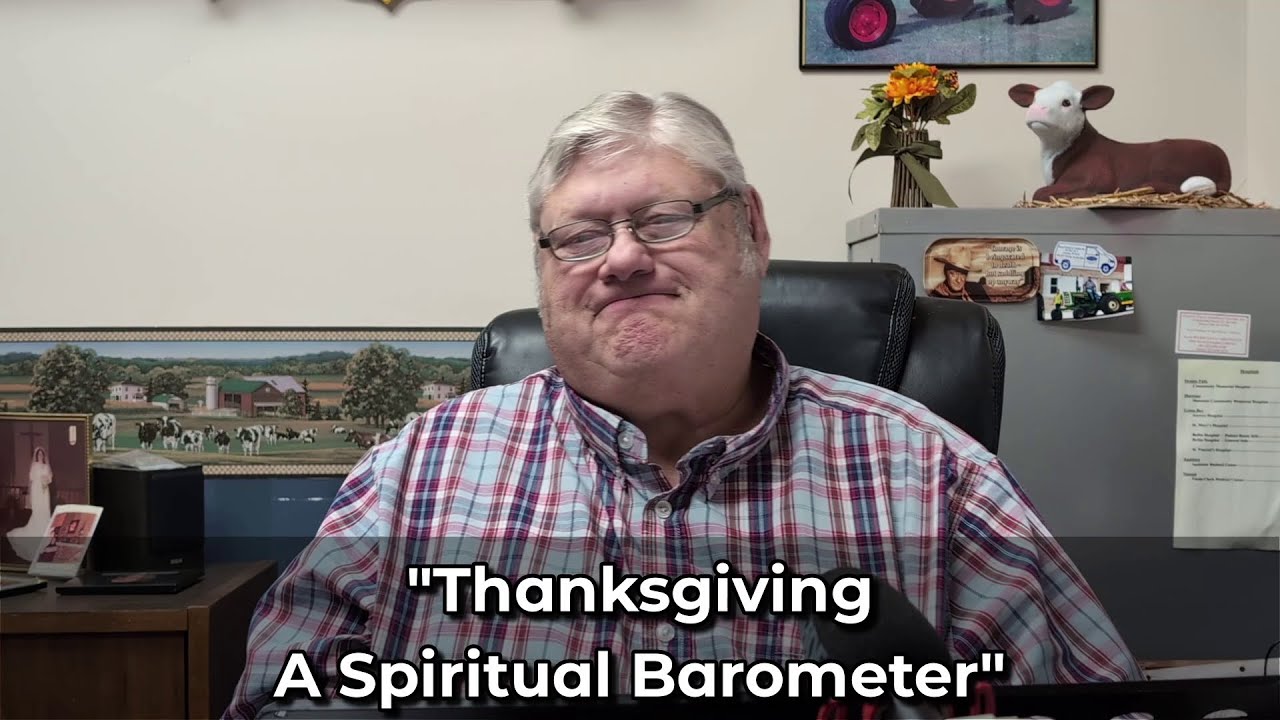 "Thanksgiving - A Spiritual Barometer" November 24, 2024 - YouTube