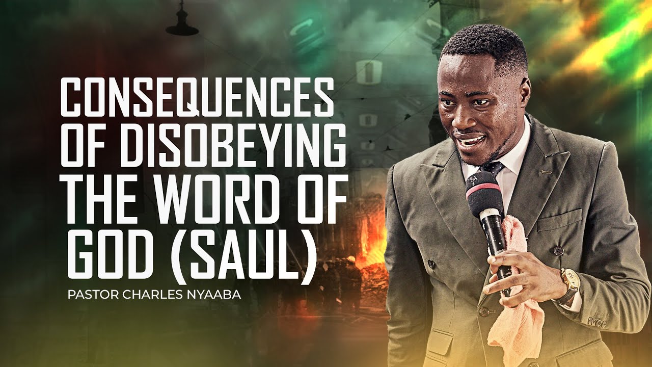 CONSEQUENCES OF DISOBEYING GOD - Pastor Charles Nyaaba - YouTube