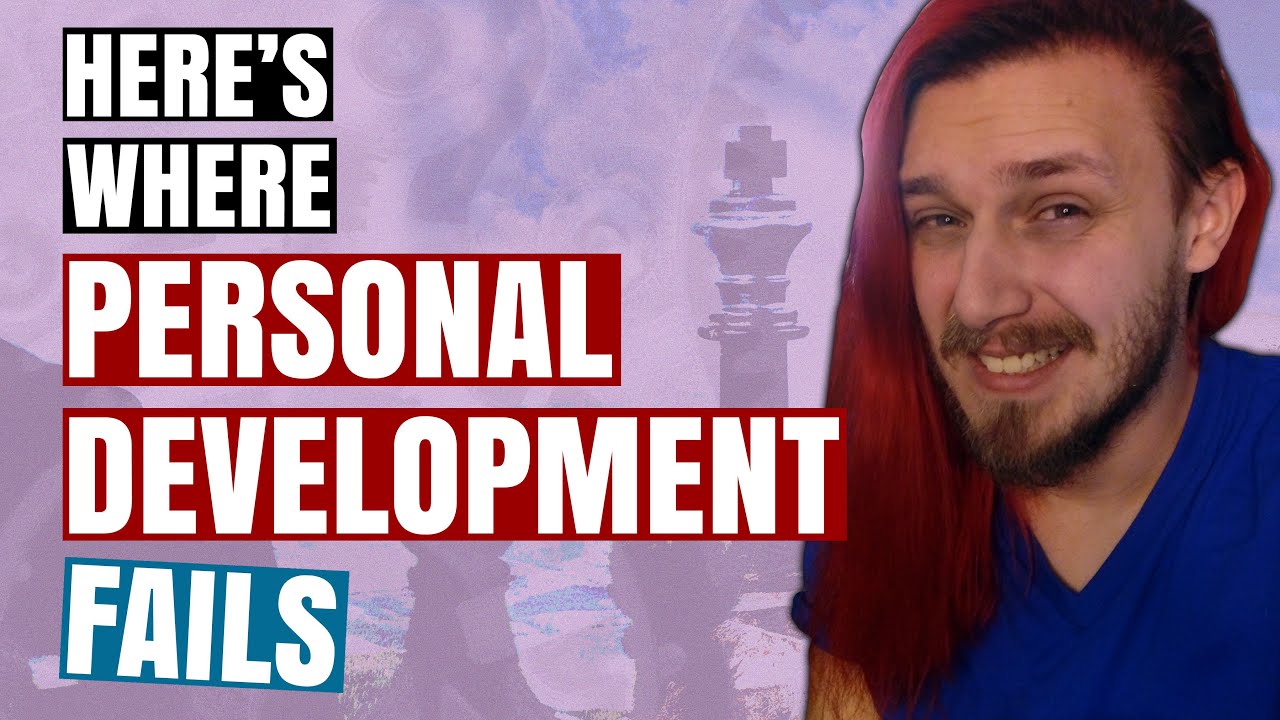 Where Personal Development Fails – My Problem with Self Improvement ...