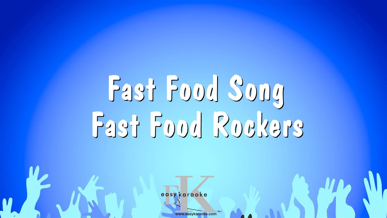 Fast Food Song - Fast Food Rockers (Karaoke Version) - YouTube