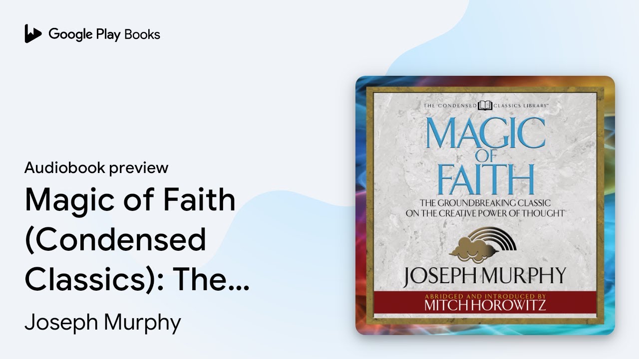 Magic of Faith (Condensed Classics): The… by Joseph Murphy · Audiobook ...