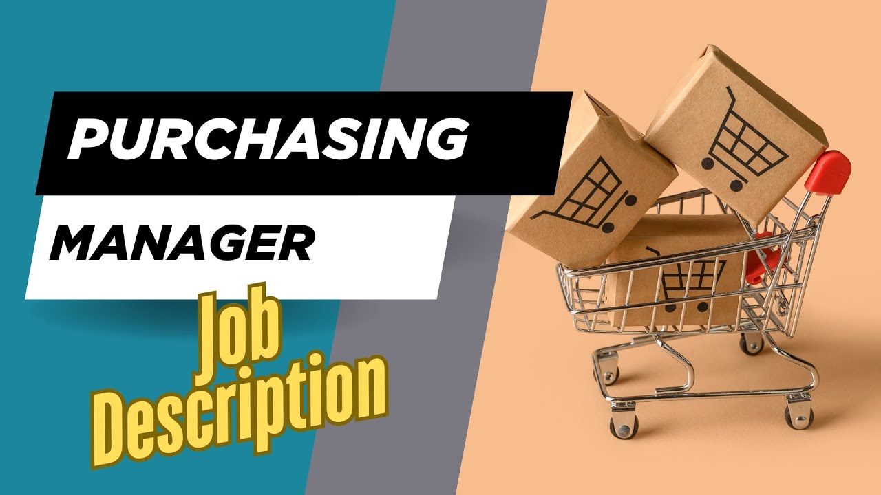 Job description of Purchasing Manager - Role, Responsibilities & Skills ...