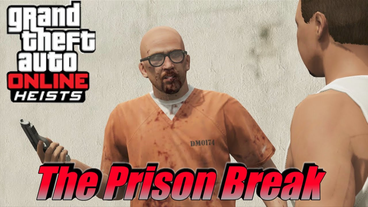 Grand Theft Auto Online Hiests | The Prison Break - YouTube