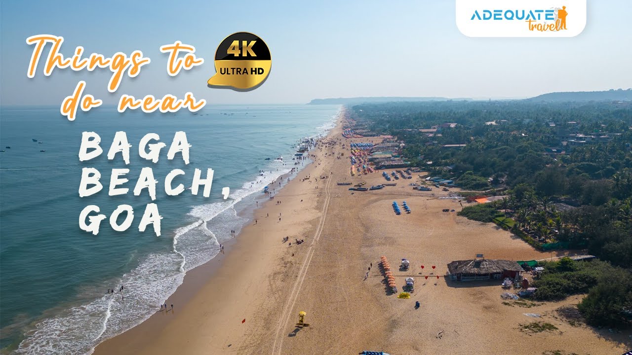 Top 10 Things to Do Near Baga Beach, Goa in 4k | Adequate Travel - YouTube