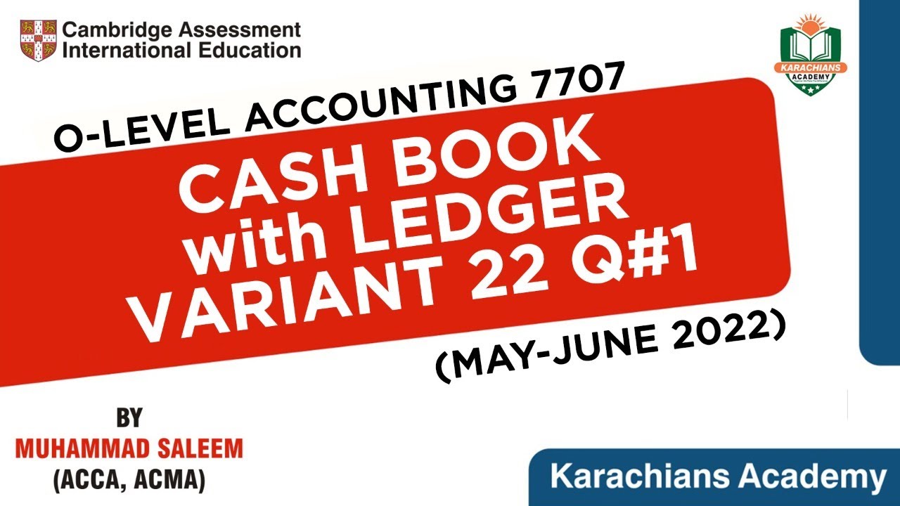 O LEVEL ACCOUNTING - 7707 (MAY JUNE 2022) VARIANT 22 Q#1 CASH BOOK with ...