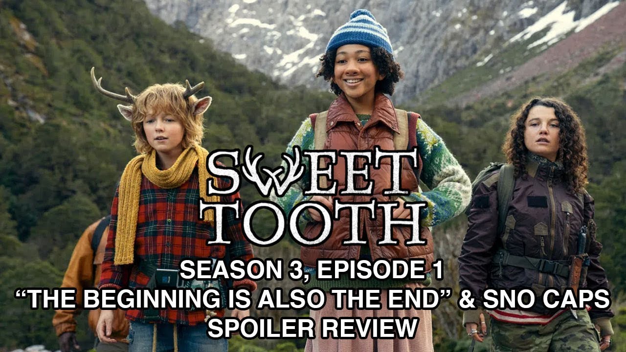 Sweet Tooth Season 3 Episode 1 "The Beginning Is Also The End" Spoiler ...