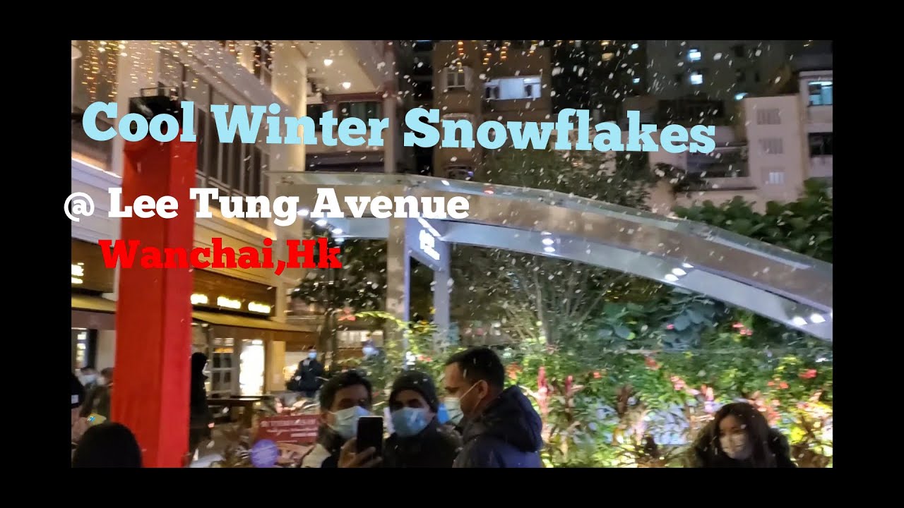 Cool Winter Snowflakes @Lee Tung Avenue,Wanchai,Hongkong - YouTube