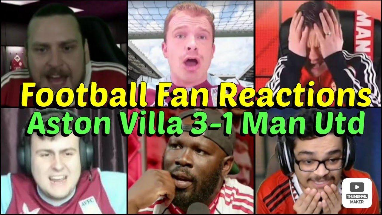 VILLA & UNITED FANS REACTION TO ASTON VILLA 3-1 MAN UNITED | FANS ...