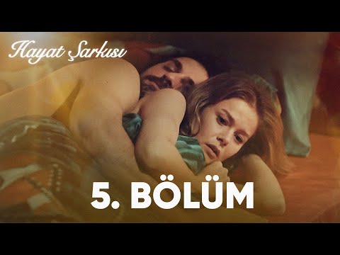 Hayat Şarkısı | 5. Bölüm