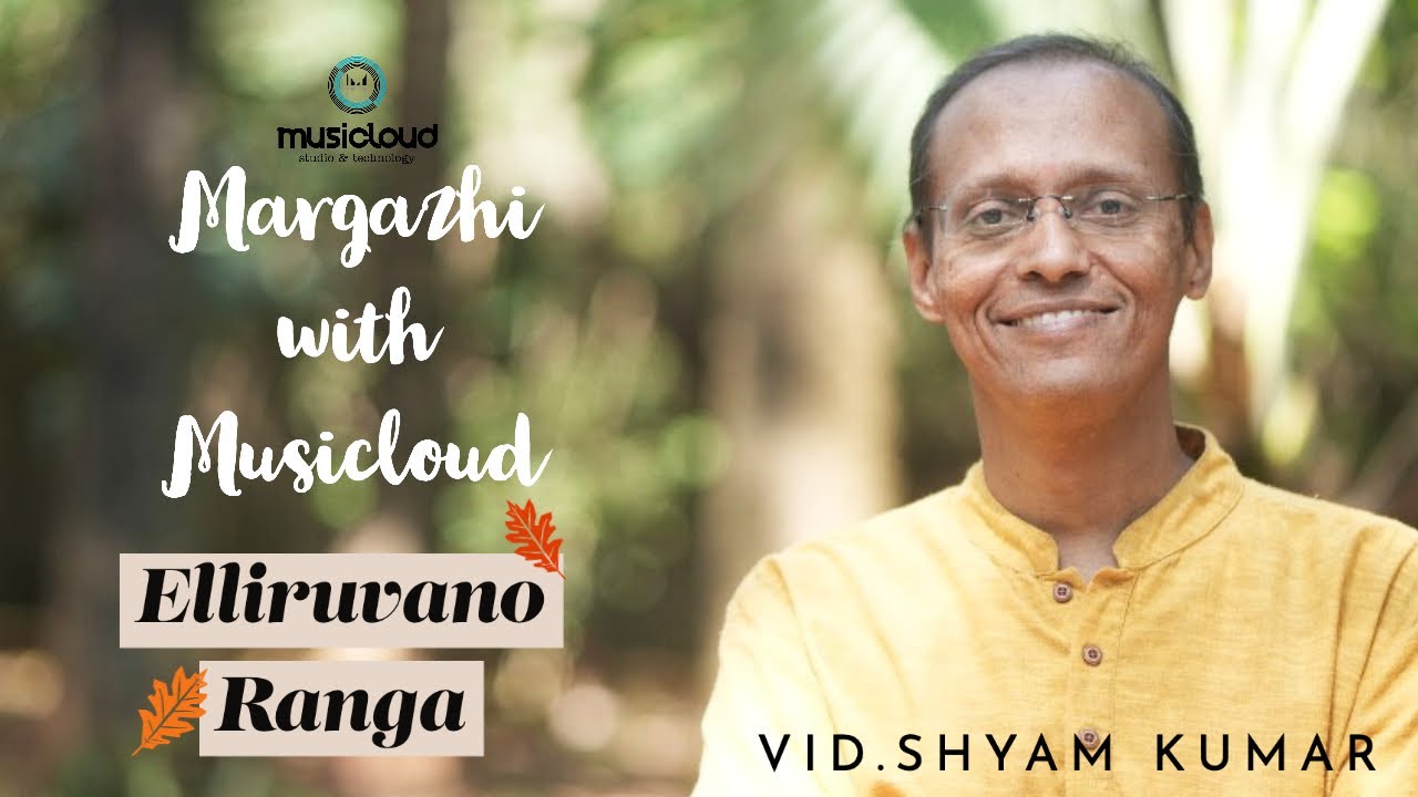 Elliruvano Ranga | Vid Shyam Kumar | MargazhiWithMusicloud ...