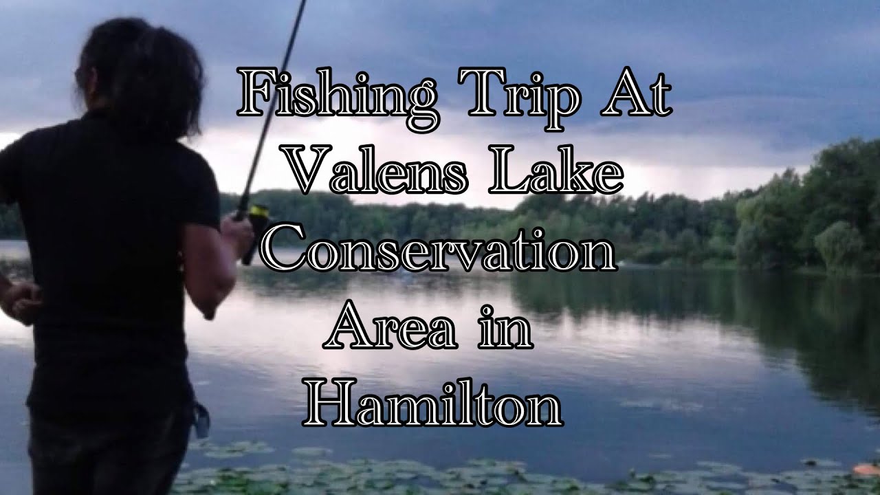 Fishing Trip at Valens Lake Conservation Area in Hamilton! | Canada ...