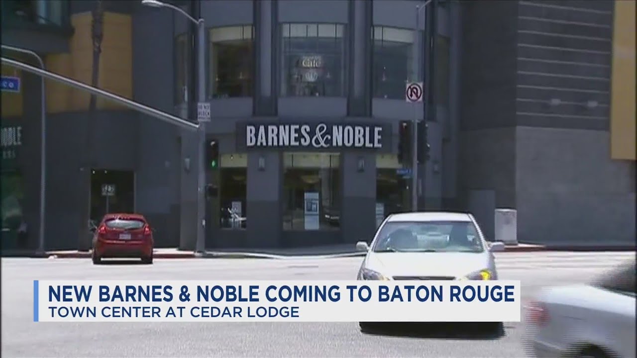 Date set for opening of new Barnes & Noble in Baton Rouge - YouTube