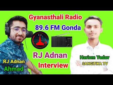 Gyansthali Radio 89.6 FM Gonda // RJ Adnan Ahmad Interview // Gyanasthali Radio Gonda - YouTube
