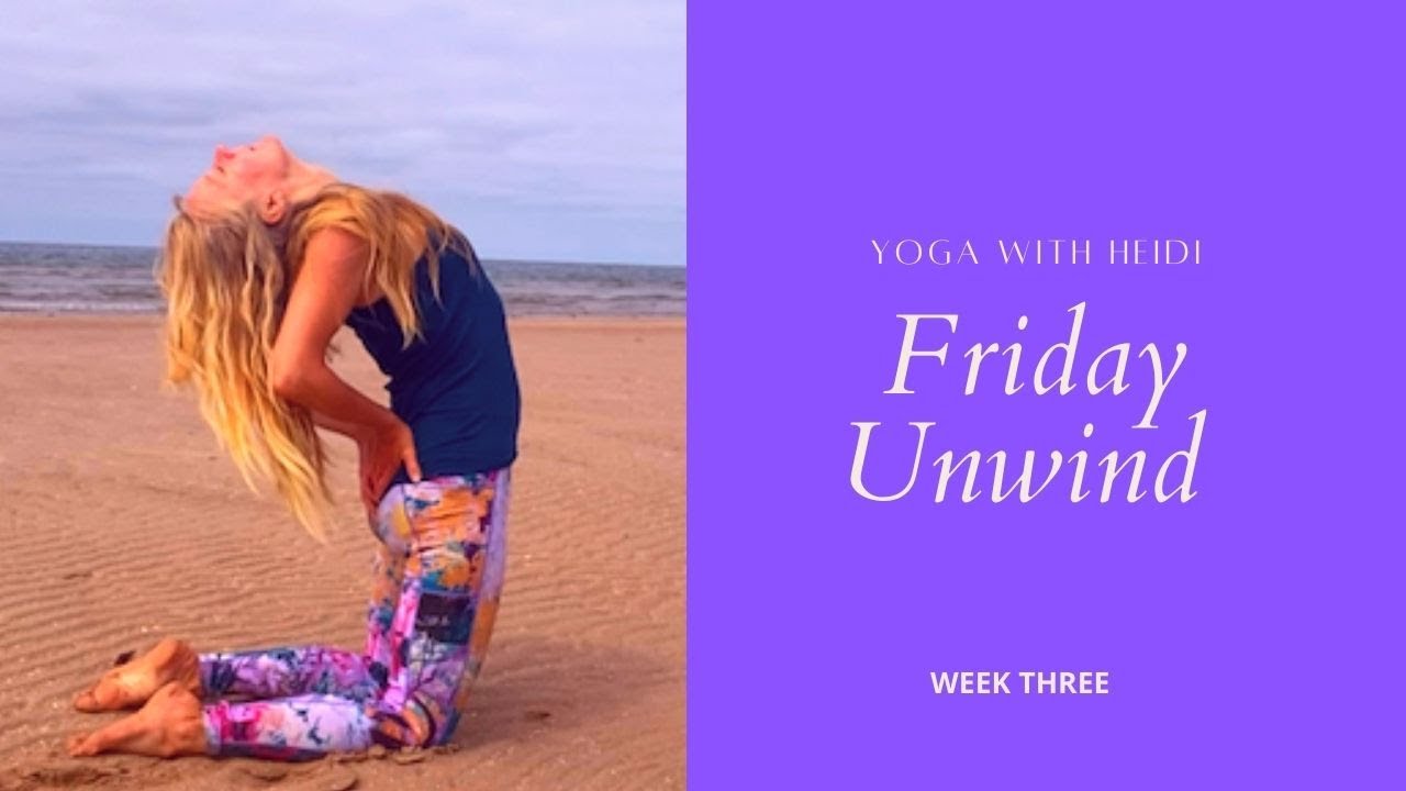 Friday Unwind Week Three - YouTube