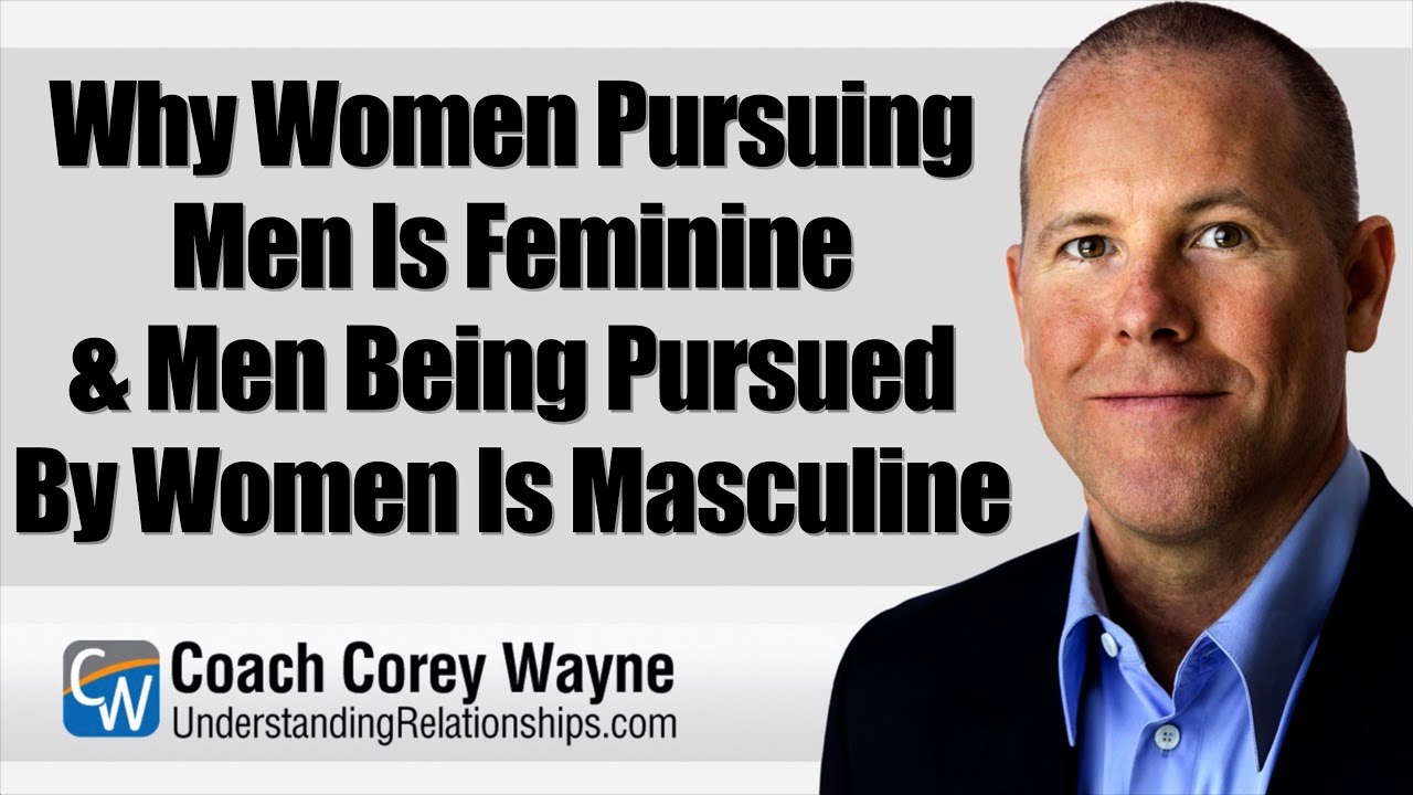 Why Women Pursuing Men Is Feminine & Men Being Pursued By Women Is ...