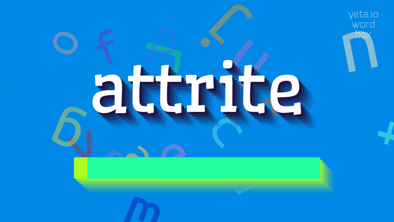 How to say "attrite"! (High Quality Voices) - YouTube