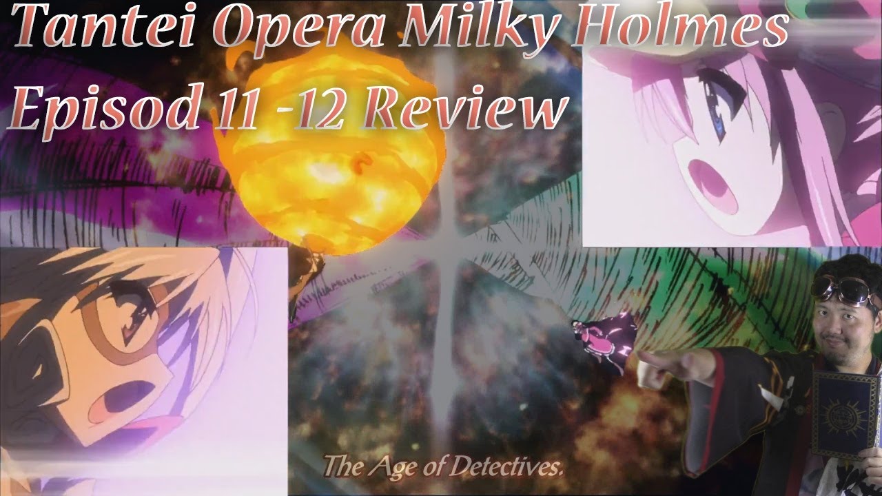 Tantei Opera Milky Holmes Episode 11 - 12 Review (Finale) - YouTube