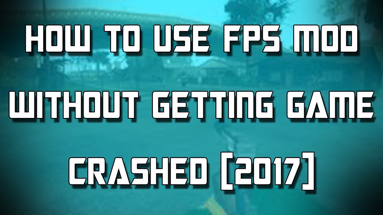 How to use FPS mod without getting game crashed [2017] [WITH PROOFS ...