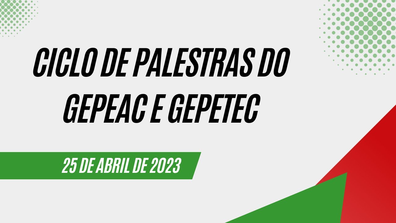 Ciclo de palestra do GEPEAC e GEPETEC - YouTube