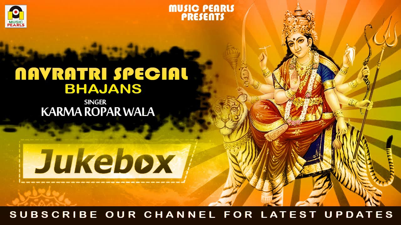 NAVRATRI SPECIAL BHAJANS | KARMA ROPAR WALA | MUSIC PEARLS - YouTube