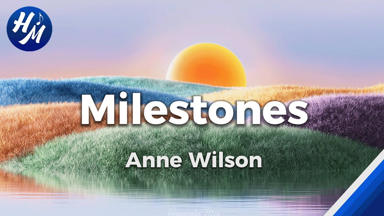 Milestones Lyrics by Anne Wilson - YouTube