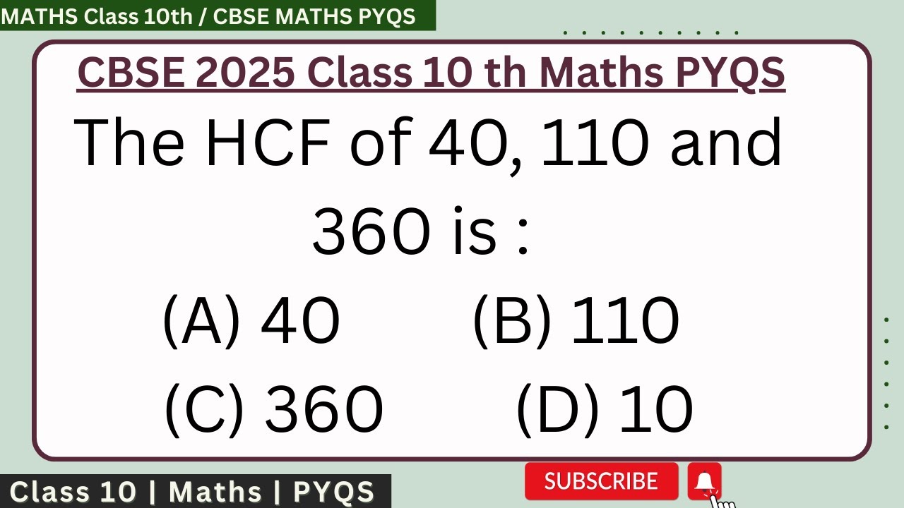 The HCF of 40, 110 and 360 is : (A) 40 (B) 110 (C) 360 (D) 10 #cbse # ...