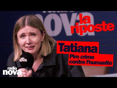 Pire crime contre l'humanité - La chronique de Tatiana dans \