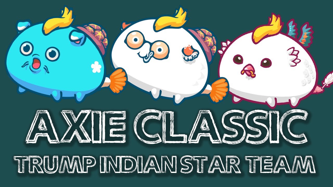 SUPER OP TRUMP & INDIAN STAR AXIE CLASSIC TEAM - YouTube