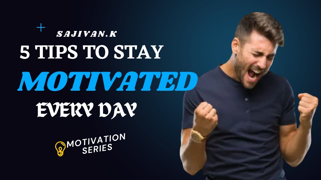 5 Tips to stay motivated Everyday | Motivation - YouTube