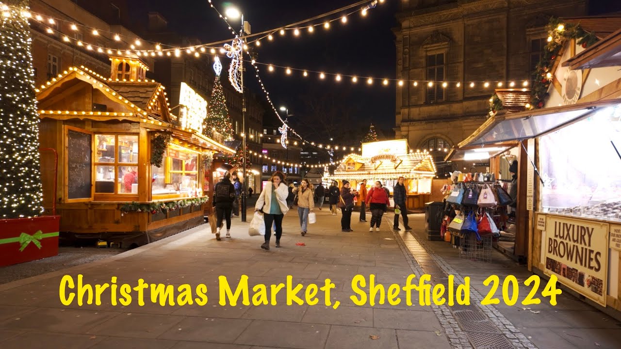 Sheffield Christmas Market 2024: A Scenic Walk from the Station in 4K ...