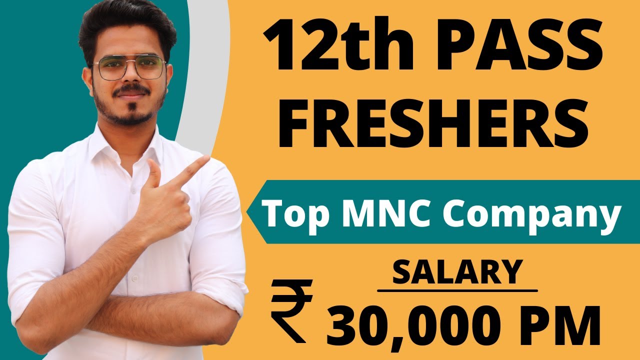 12th pass job | top MNC company | salary 30,000 pm | jvr - YouTube