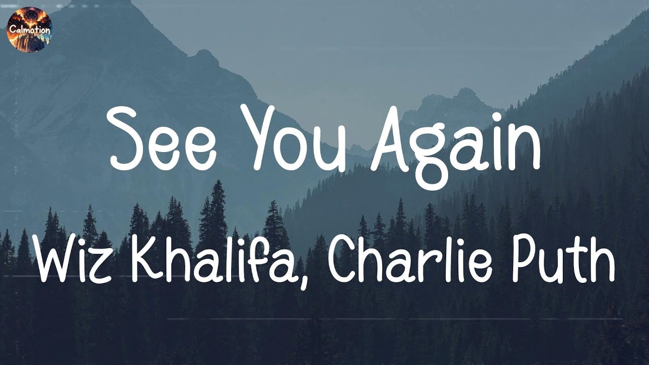 Wiz Khalifa, Charlie Puth - See You Again (Lyrics) || The Chainsmokers ...