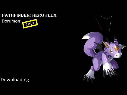 Pathfinder: Hero Flux - Dorumon | Part 1 [Digimon Franchise]