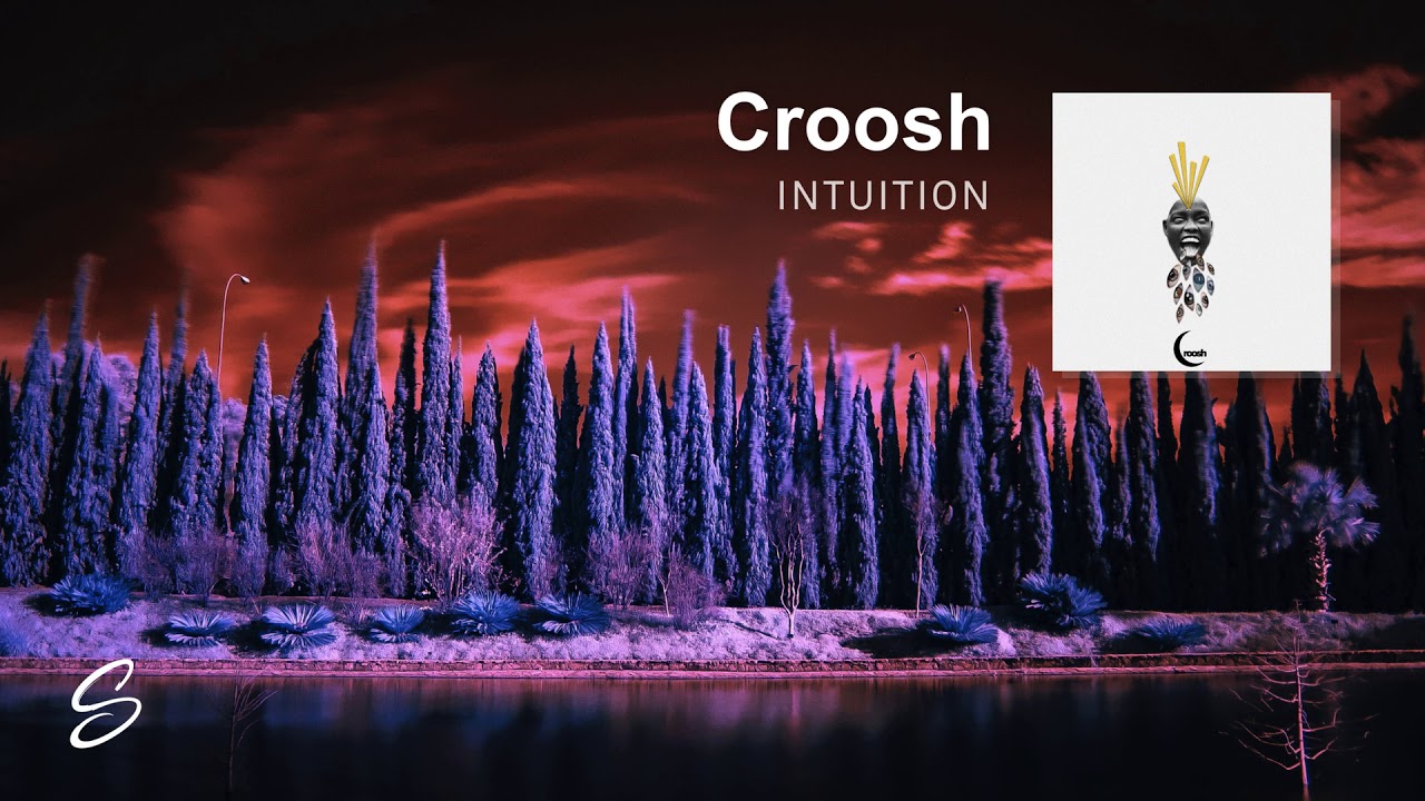 Croosh - Intuition - YouTube