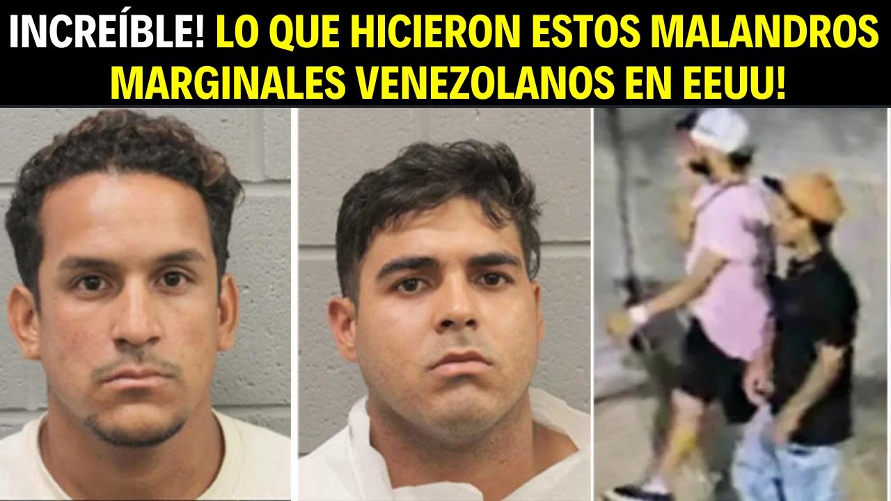 🔥¡CONOCE lo que HICIERON este PAR de MARGINALES VENEZOLANOS en EE.UU ...