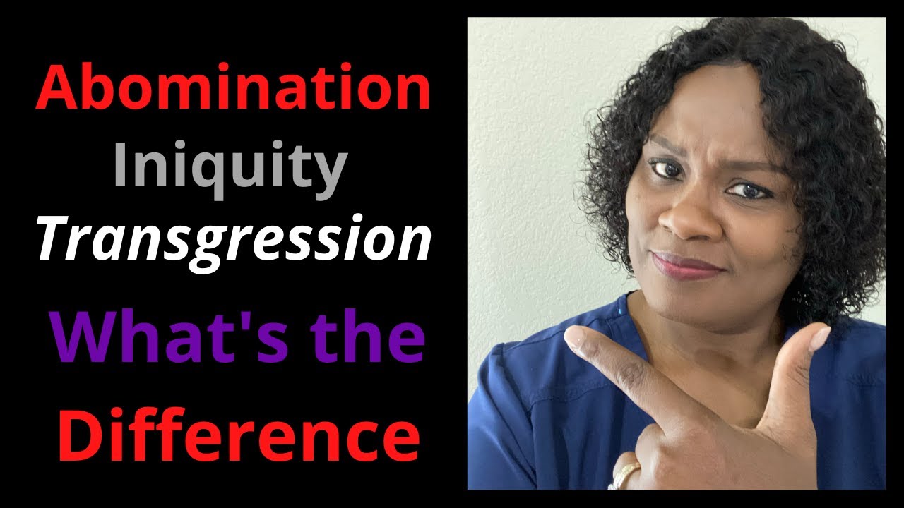 Iniquity, Transgression, Abomination, Sin | Word of Encouragement - YouTube